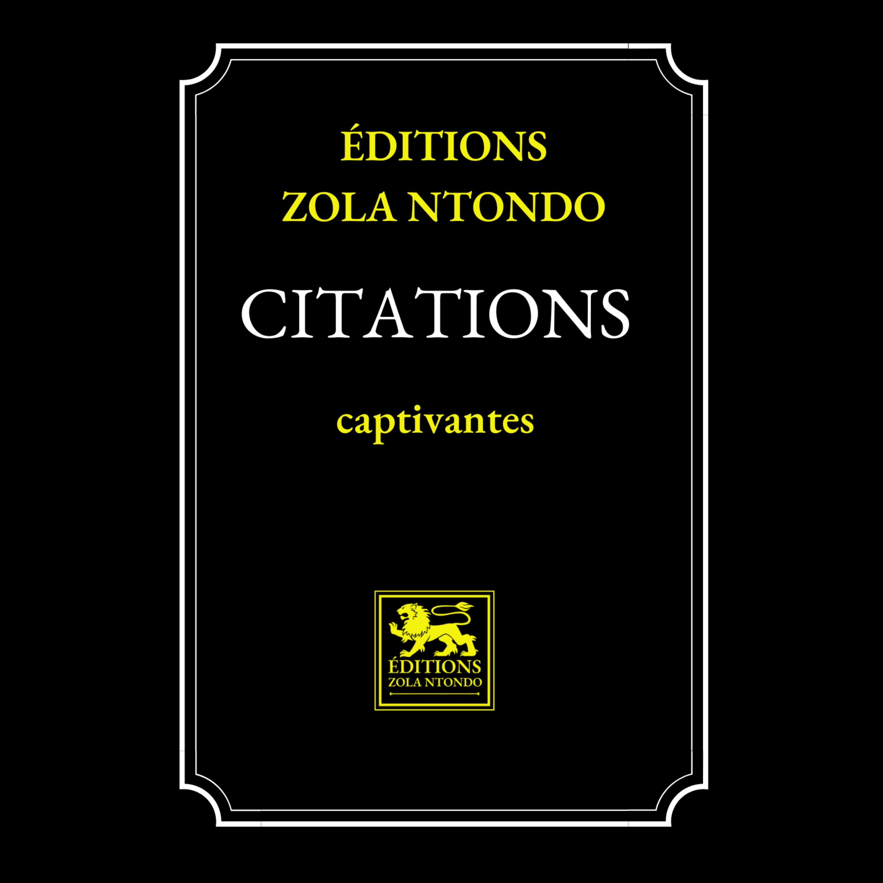 Citations des Éditions Zola Ntondo - Éditions Zola Ntondo
